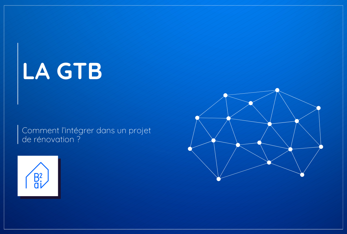 Comment intégrer la GTB dans un projet de rénovation ? - B2ai ...